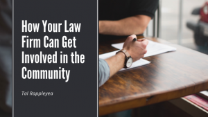 How Your Law Firm Can Get Involved in the Community | Tal Rappleyea ...